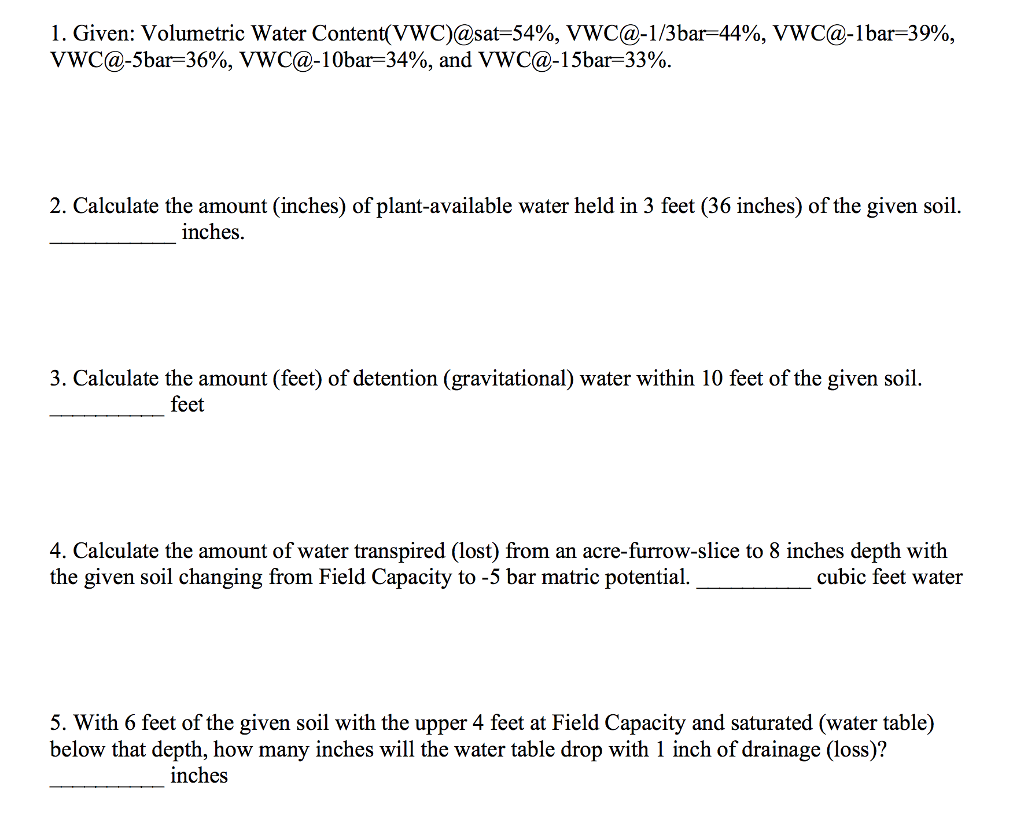 Solved 1. Given: Volumetric Water Content(VWC)@sat-54%, | Chegg.com