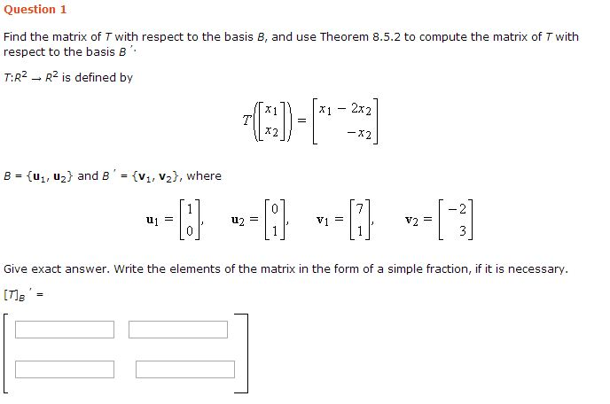 Solved Question 1 Find the matrix of T with respect to the | Chegg.com