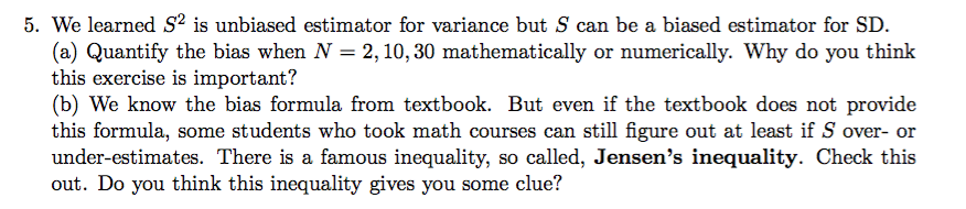 Solved We learned S^2 is unbiased estimator for variance but | Chegg.com