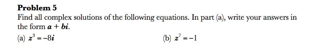 Solved Problem 5 Find all complex solutions of the following | Chegg.com