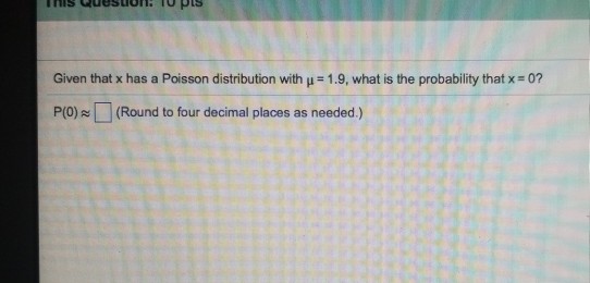 Solved Given that x has a Poisson distribution with ? = 1.9, | Chegg.com
