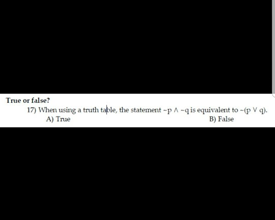 Solved True or false? 17) When using a truth table, the | Chegg.com