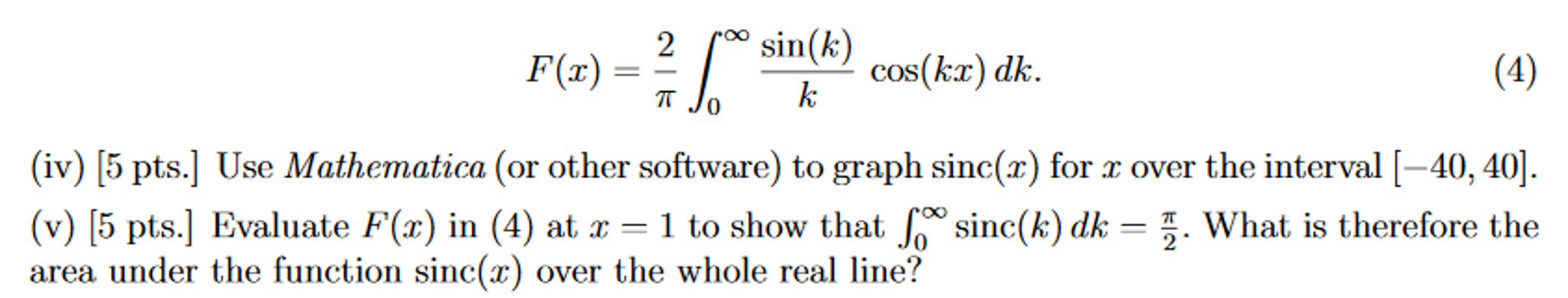 Solved F(x) = 2/pi integral^infinity_0 sin (k)/k cos(kx) dk. | Chegg.com