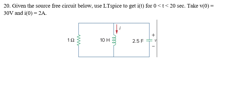 Solved Given the source free circuit below, use LTspice to | Chegg.com