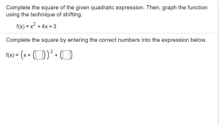 Solved Complete the square of the given quadratic | Chegg.com
