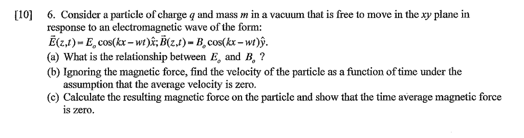 Solved 0 6. Consider a particle of charge q and mass m in a | Chegg.com