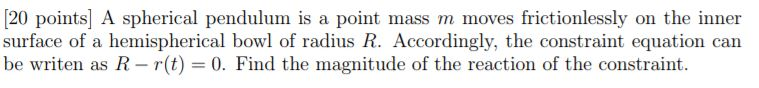 Solved [20 points] A spherical pendulum is a point mass m | Chegg.com