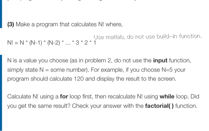 Solved Make a program that calculates N! where, Use | Chegg.com
