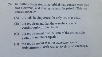 Solved In multielectron atoms, no orbital may contain more | Chegg.com