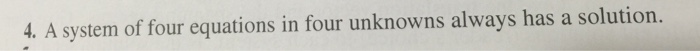 Solved 4. A system of four equations in four unknowns always | Chegg.com