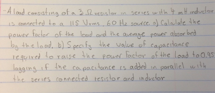 Solved A load consisting of a 3 Ohm resistor in series with | Chegg.com