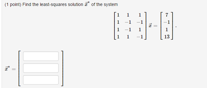 Solved Find the least-squares solution x vector of the | Chegg.com