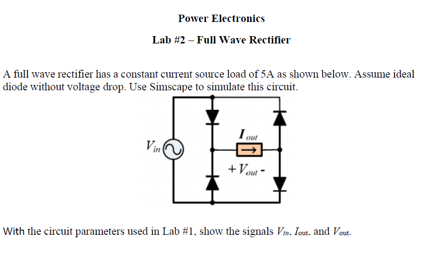 Power Electronics Lab #2-Full Wave Rectifier A full | Chegg.com
