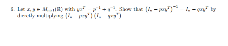 Solved Let x, y elementof M_n times 1(R) with yx^T = p^-1 + | Chegg.com