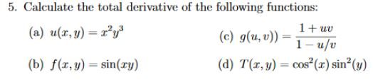 Solved Calculate the total derivative of the following | Chegg.com
