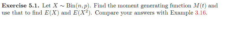 Solved Let X ~ Bin (n.p). Find the moment generating | Chegg.com
