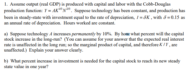 Solved 1. Assume output (real GDP) is produced with capital | Chegg.com