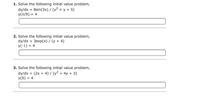Solved Solve the following initial value problem, dy/dx = | Chegg.com