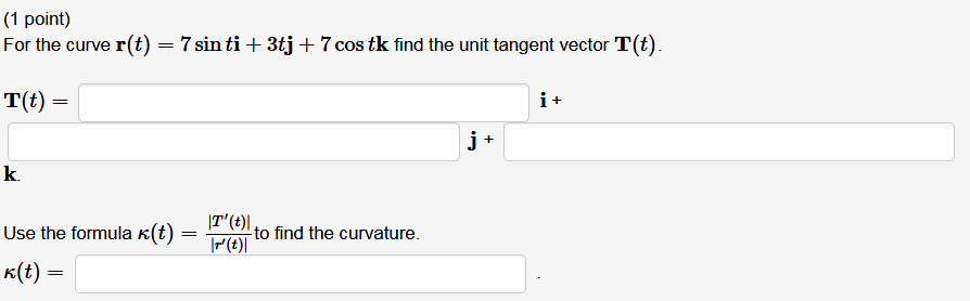 Solved For the curve r(t) = 7 sin ti + 3tj + 7 cos tk find | Chegg.com