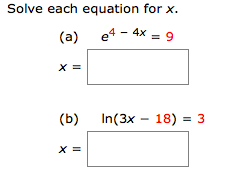 Solved Solve each equation for x. (a) e4-4x = 9 (b) In(3x | Chegg.com