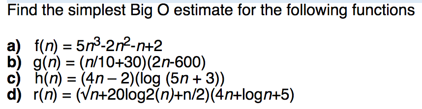 Solved Find the simplest Big O estimate for the following | Chegg.com