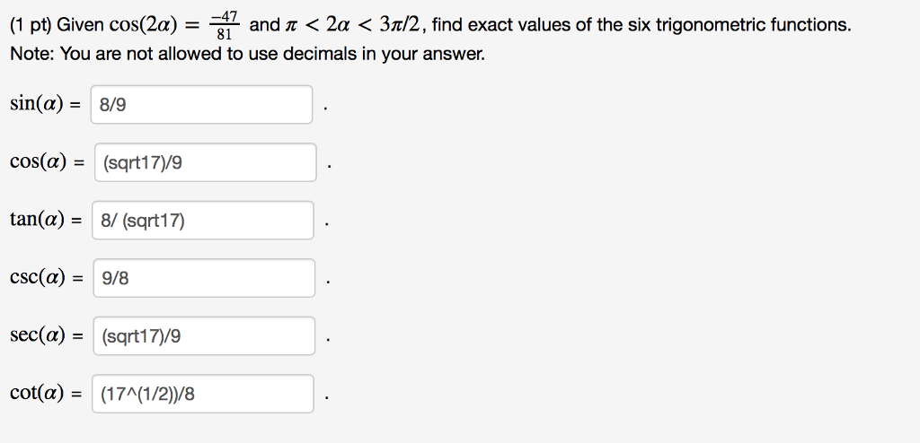 Solved (1 pt) Given cos(2a) -47 81 and π