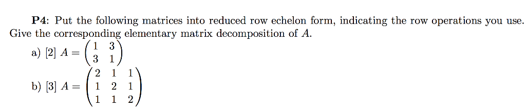 Solved Put the following matrices into reduced row echelon | Chegg.com