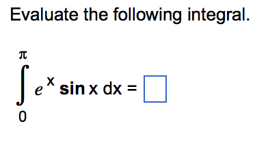 Solved Evaluate the following integral. Integral _0 ^pi | Chegg.com