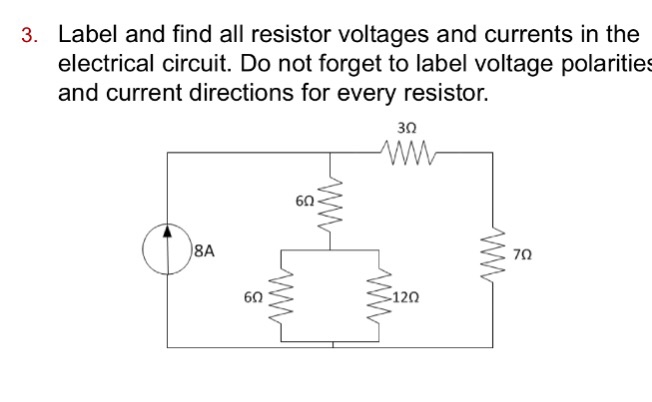 Solved 3. Label and find all resistor voltages and currents | Chegg.com