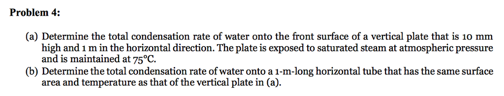 Solved Problem 4: (a) Determine the total condensation rate | Chegg.com