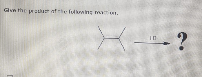 Solved Give the product of the following reaction. HI | Chegg.com