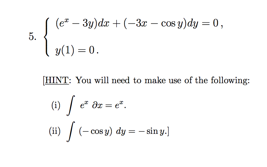 Solved {(e^x-3y)dx + (-3x-cos y)dy = 0, y(1) = 0. | Chegg.com