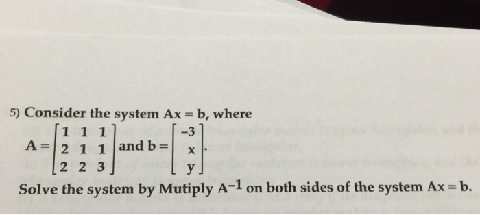 Solved Consider the system Ax=b, where A=[1 2 2 1 1 2 1 1 | Chegg.com