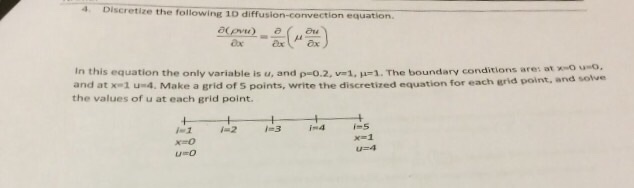 Solved Discretize the following 1D diffusion-convection | Chegg.com