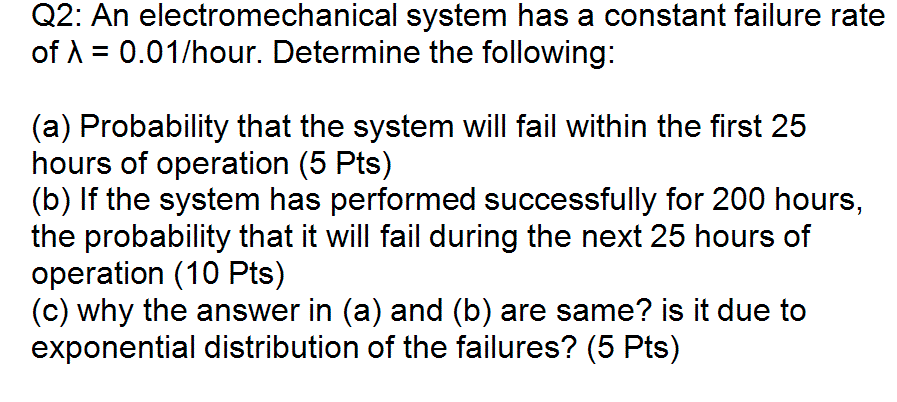 Solved An electromechanical system has a constant failure | Chegg.com
