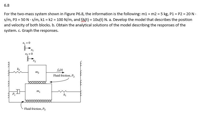 Solved 6 8 For The Two Mass System Shown In Figure P6 8 The
