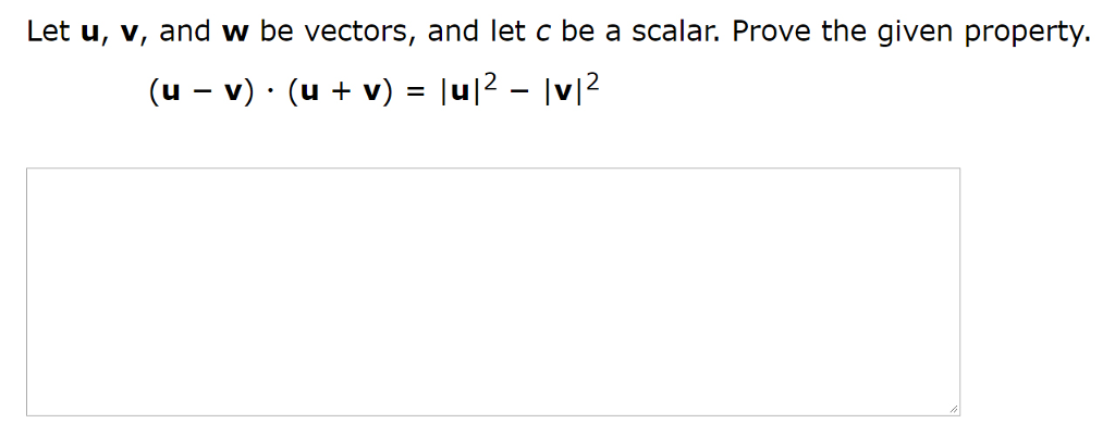 Solved Let u, v, and w be vectors, and let c be a scalar. | Chegg.com Solved Let u, v, and w be vectors, and let c be a scalar. | Chegg.com