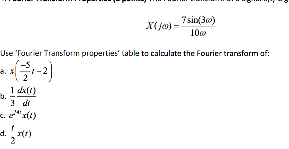 Solved 7sin(3o) 106) x(ja) = Use 'Fourier Transform | Chegg.com