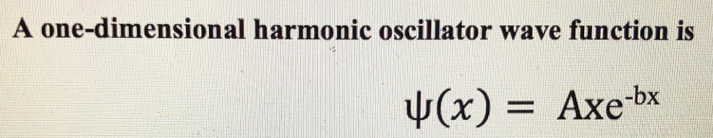Solved A one-dimensional harmonic oscillator wave function | Chegg.com