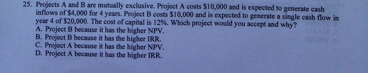 Solved Projects A and B are mutually exclusive. Project A | Chegg.com