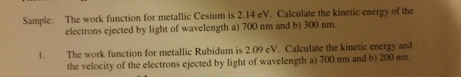 Solved Sample: The work function for metallic Cesium is 2.14 | Chegg.com
