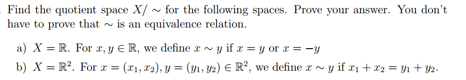 Solved Find the quotient space X/~ for the following spaces. | Chegg.com