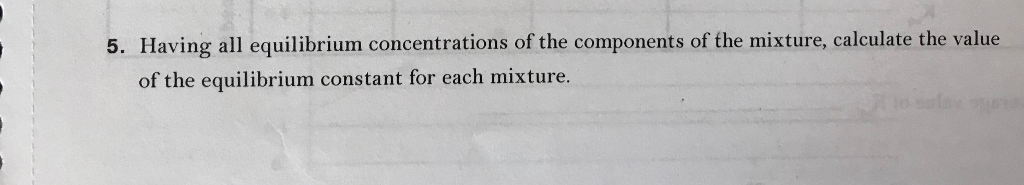 Solved Equilibrium Constant Calculations 1. Calculate the | Chegg.com