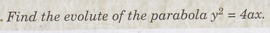 Solved Find the evolute of the parabola y2 4ax. | Chegg.com