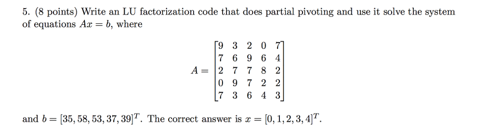 Solved Write An Lu Factorization Code That Does Partial 