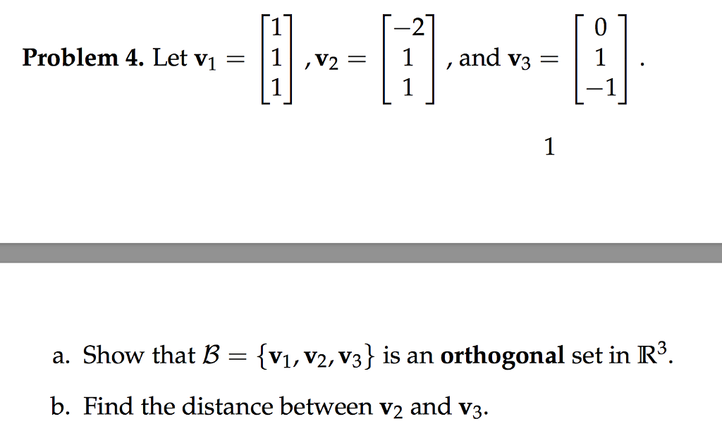 Solved Problem 4. Let V1 = | 1 | ' V2 ,-| 1 | , and V3= | 1 | Chegg.com