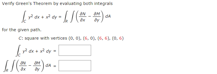 Solved Verify Green's Theorem by evaluating both integrals | Chegg.com