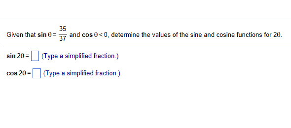 Solved 35 Given that sin 0-37 and cos 0x0, determine the | Chegg.com