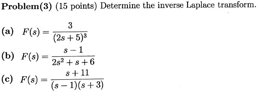 Solved Determine the inverse Laplace transform. (a) F(s) = | Chegg.com