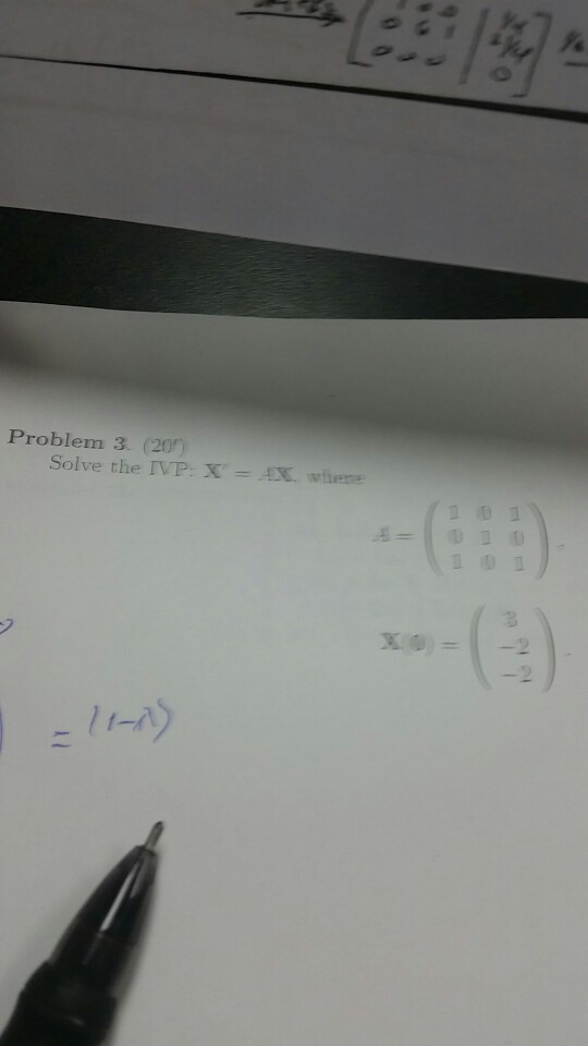 Solved Problem 3、 (20) Solve the IVP: X' AX, where 101 | Chegg.com Solved Problem 3、 (20) Solve the IVP: X' AX, where 101 | Chegg.com